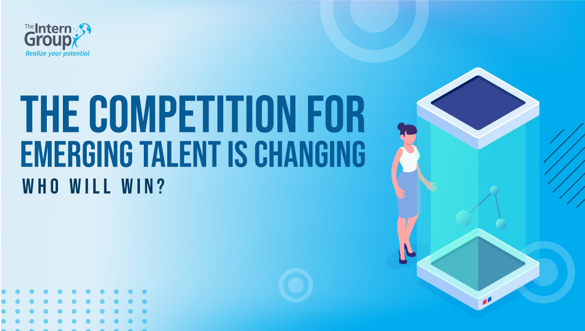 The competition for emerging talent is changing, who will win?